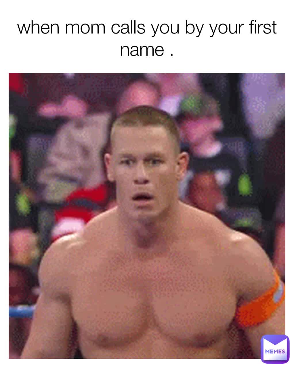 When Mom Calls You By Your First Name TheezNuts Memes When Mom Calls You By Your First Name TheezNuts Memes