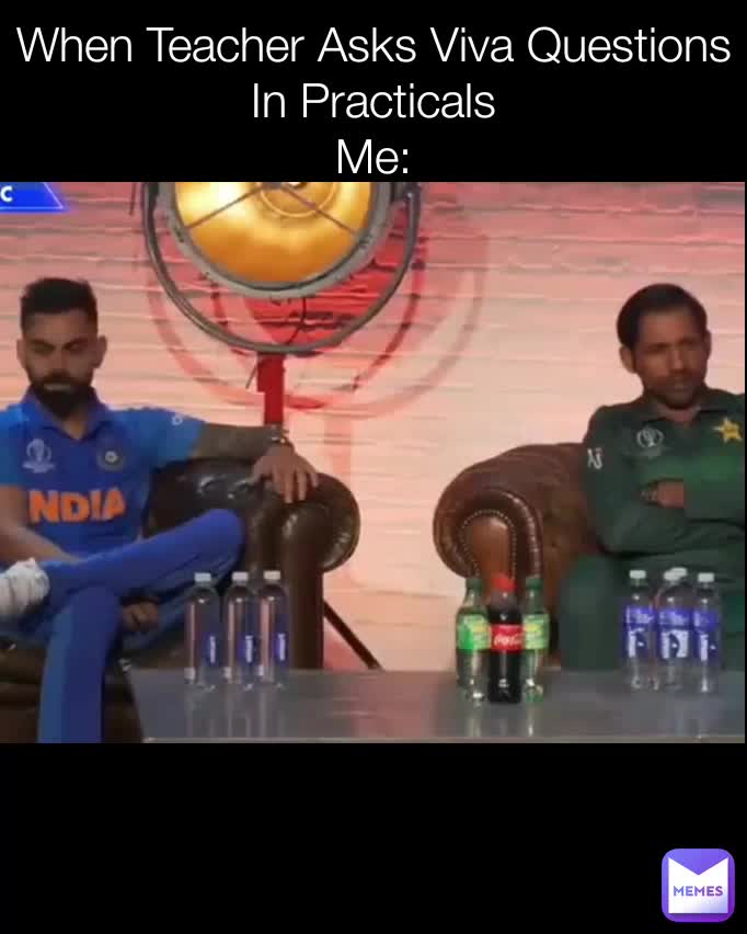 When Teacher Asks Viva Questions In Practicals Me: | @raajprime8 | Memes