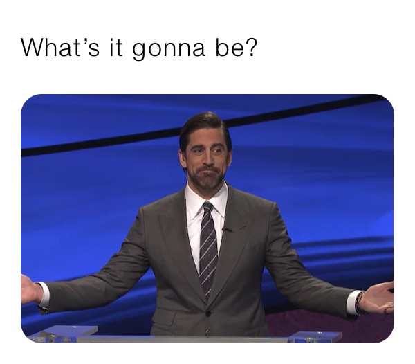 What’s it gonna be? | @BlaccBoDuke82 | Memes