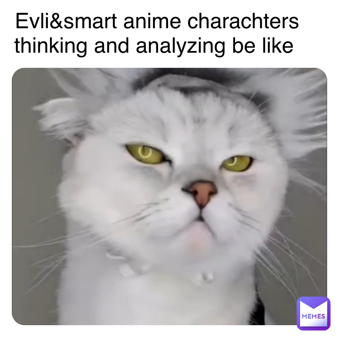 Evli&smart anime charachters thinking and analyzing be like | @Akira ...