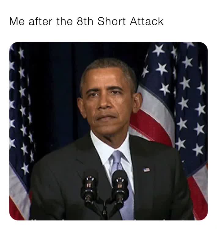 Me after the 8th Short Attack | @DeeperValue | Memes