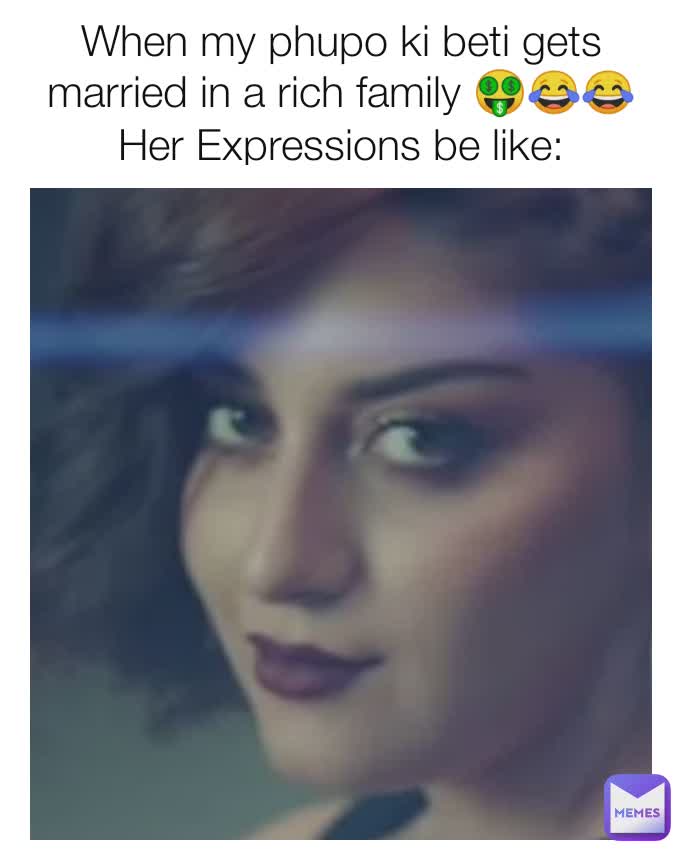When my phupo ki beti gets married in a rich family 🤑😂😂 Her Expressions ...