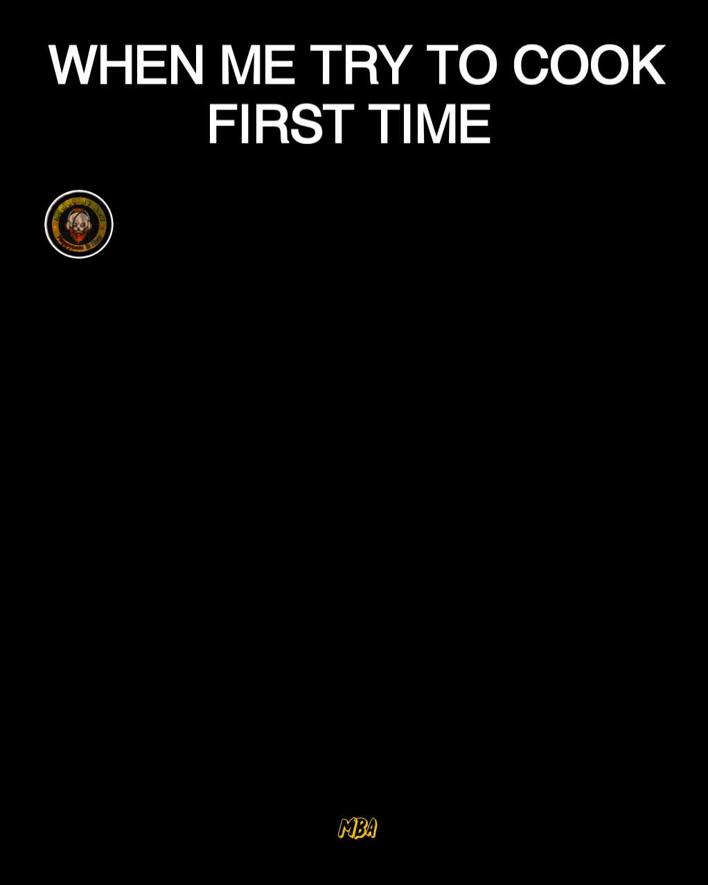 MBA WHEN ME TRY TO COOK FIRST TIME | @anil-palsaniya | Memes