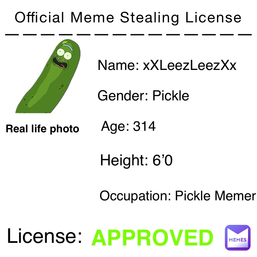 Official Meme Stealing License —————————————— Name: xXLeezLeezXx Gender ...