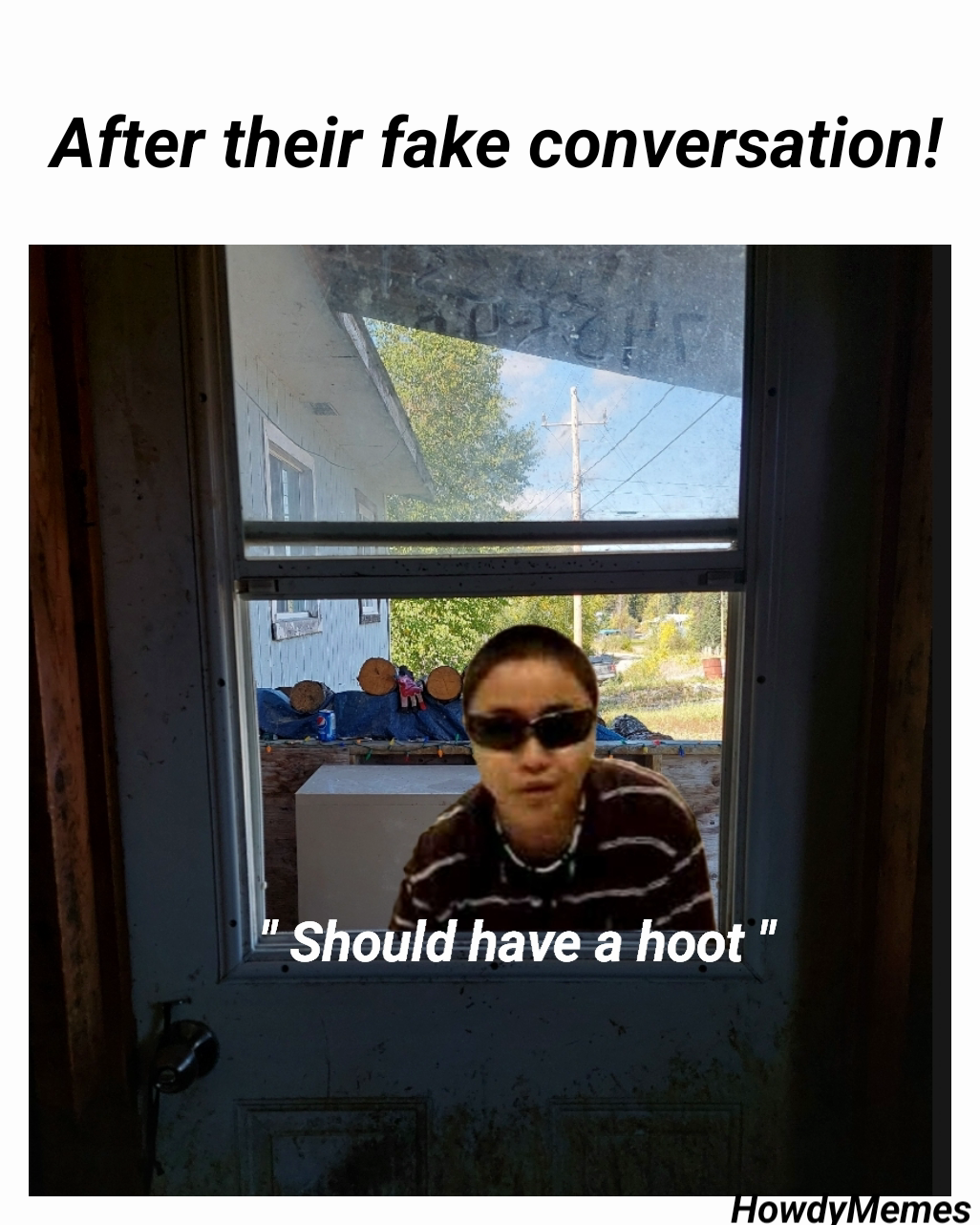 HowdyMemes " Should have a hoot " After their fake conversation ...