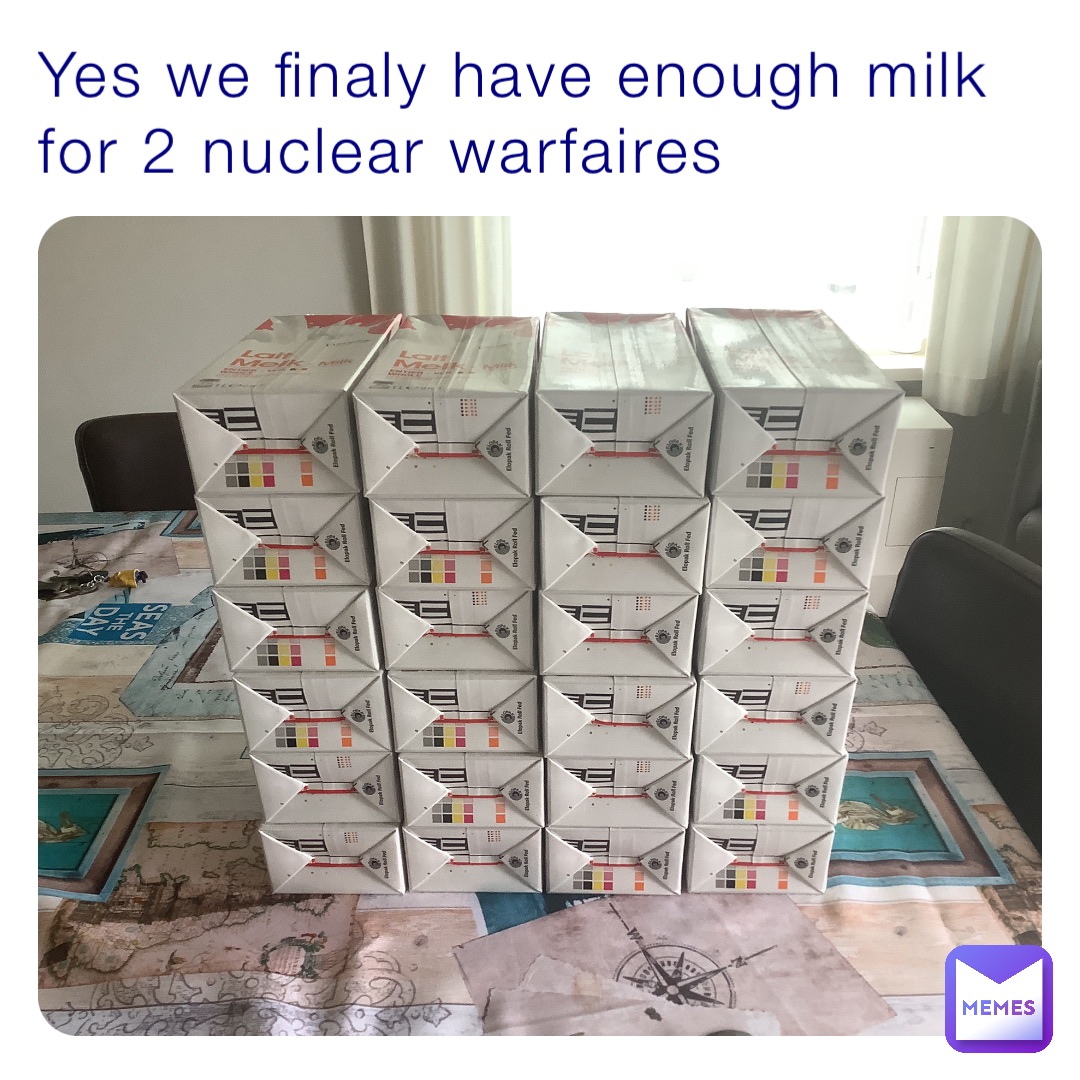 Yes we finaly have enough milk for 2 nuclear warfaires | @scp_predator ...