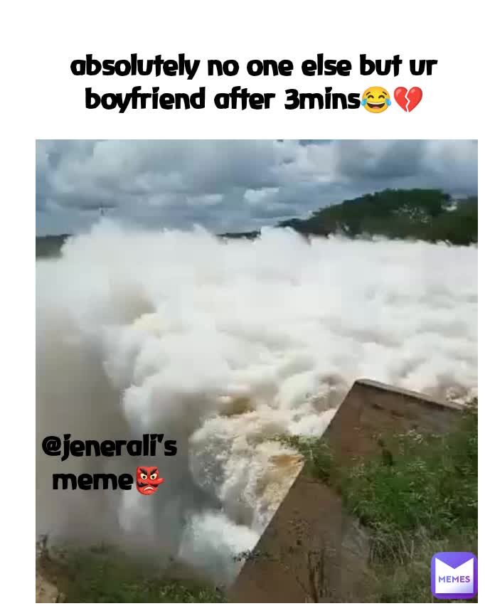 @jenerali's meme👺 @jenerali's meme👺 absolutely no one else but ur ...