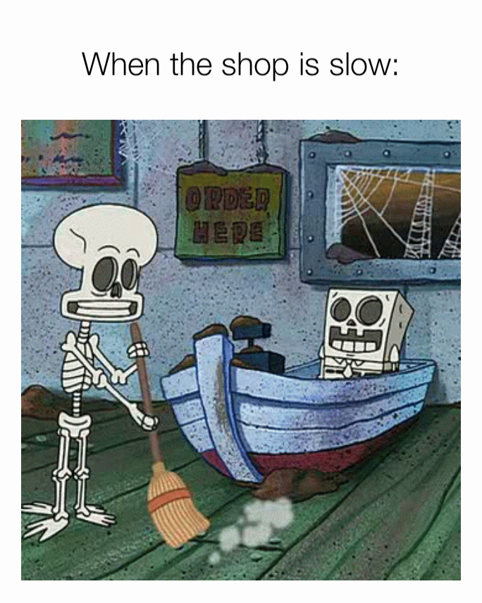 When the shop is slow: | @professionalpiercer | Memes