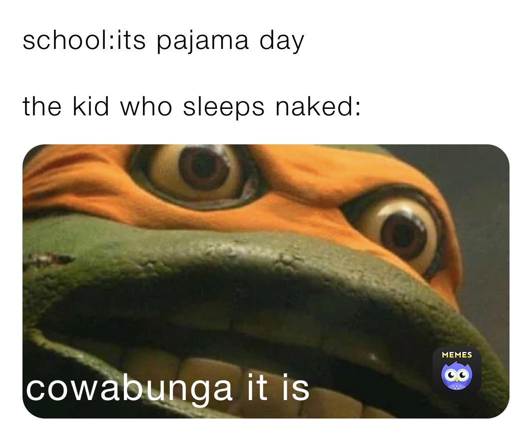 Teacher Pajama Day Meme at Lucas Oshanassy blog