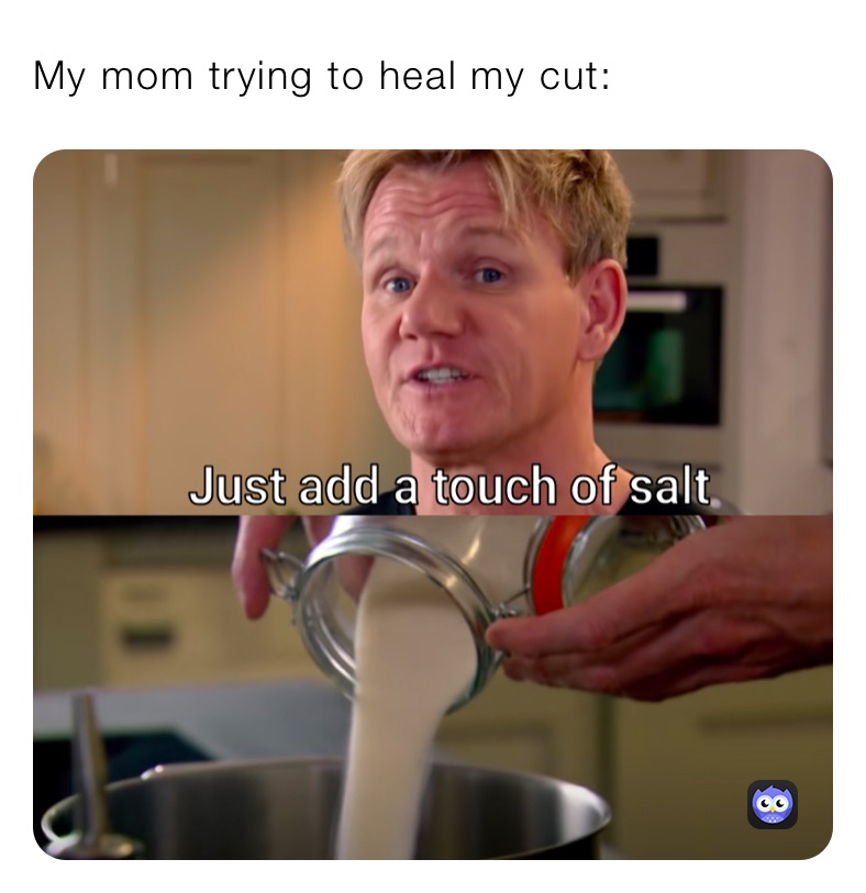 My mom trying to heal my cut: | @luke_does_memes | Memes My mom trying to heal my cut: | @luke_does_memes | Memes