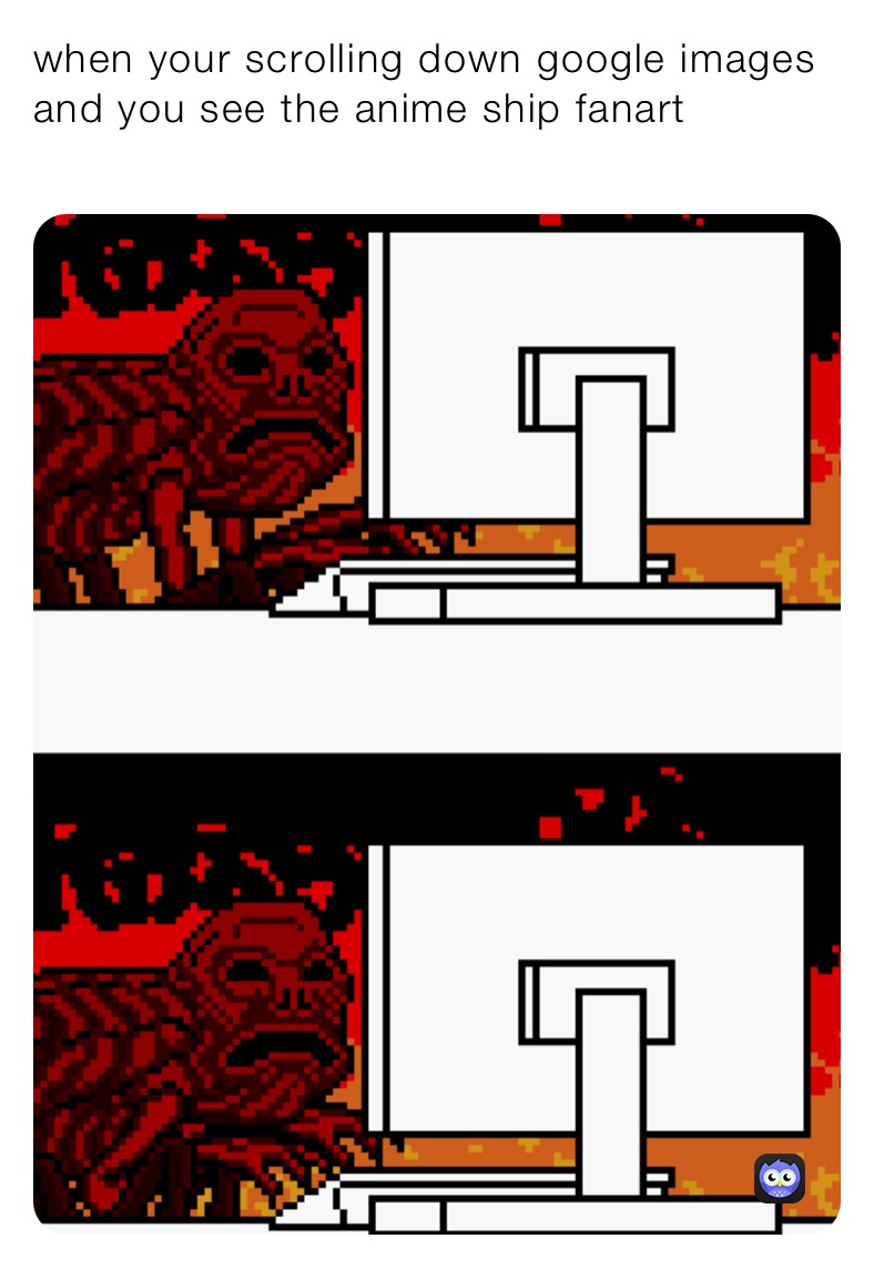 when your scrolling down google images and you see the anime ship ...