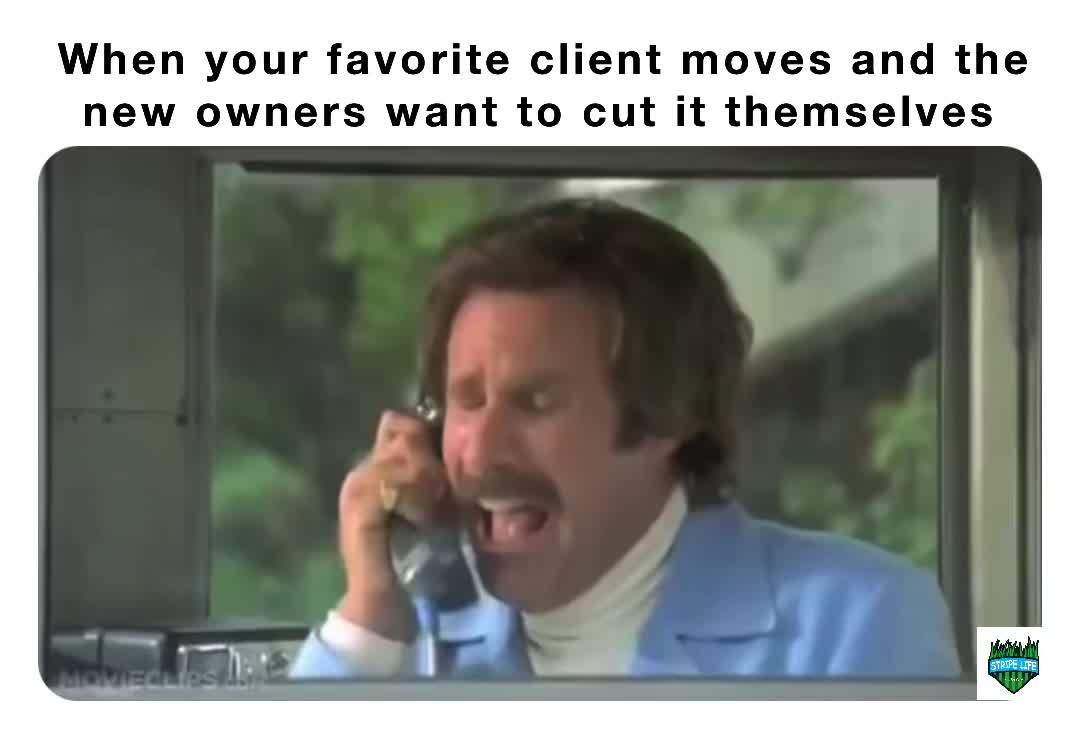 When your favorite client moves and the new owners want to cut it ...