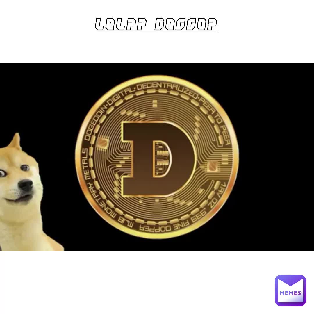 lol?? doggo? | @Original_Monkey | Memes