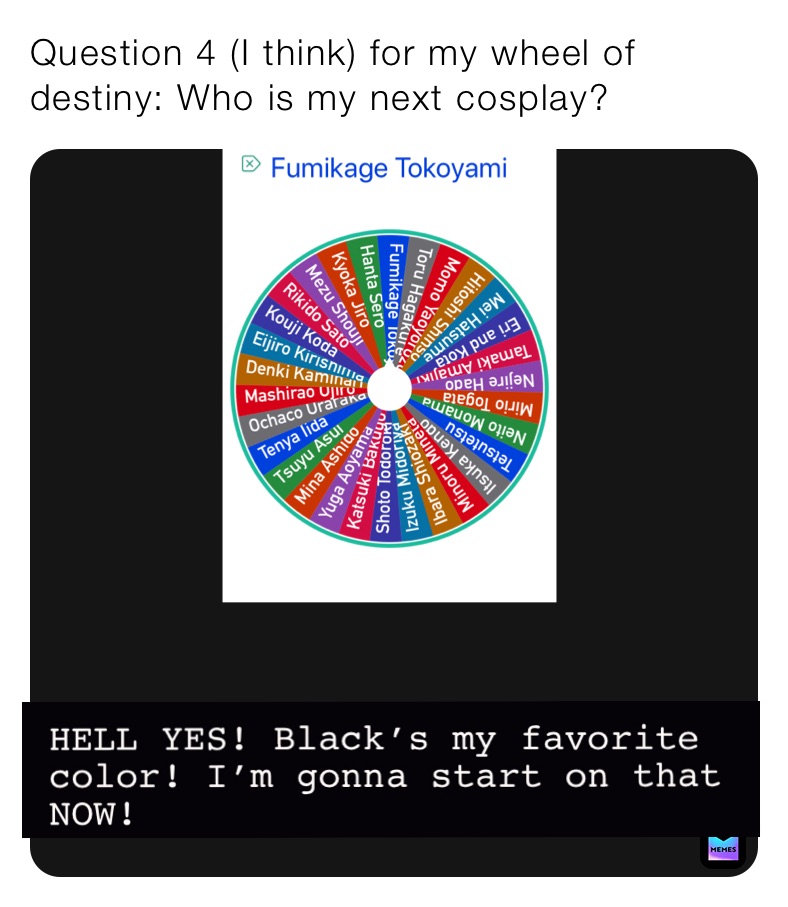 Question 4 (I think) for my wheel of destiny: Who is my next cosplay ...