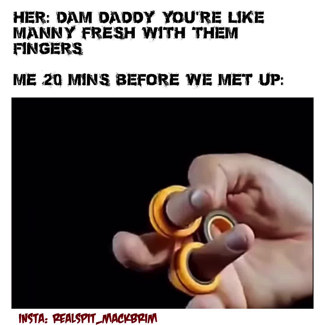 Her: Dam daddy you’re like Manny Fresh with them fingers Me 20 mins ...