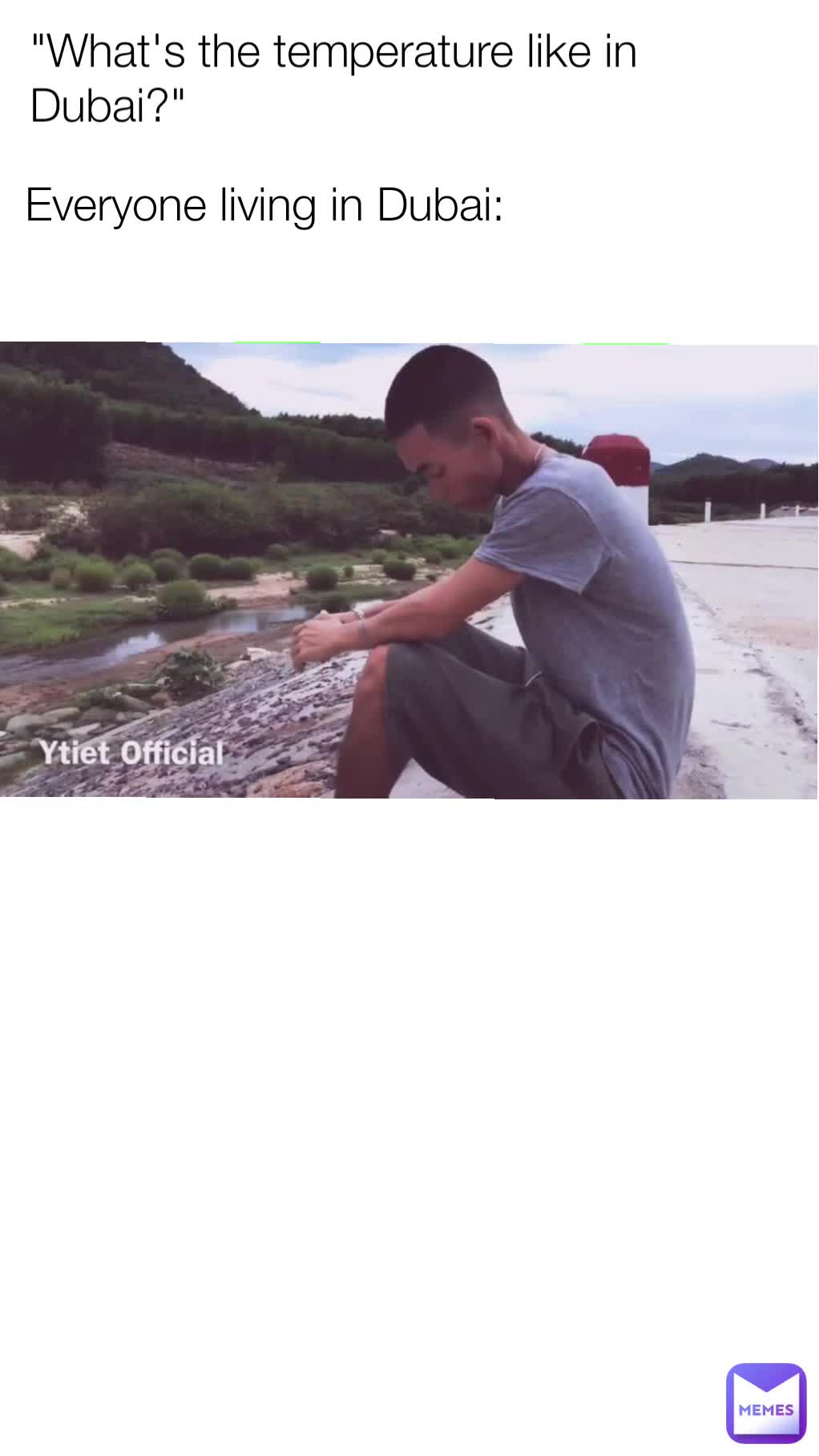 "What's the temperature like in Dubai?" Everyone living in Dubai ...