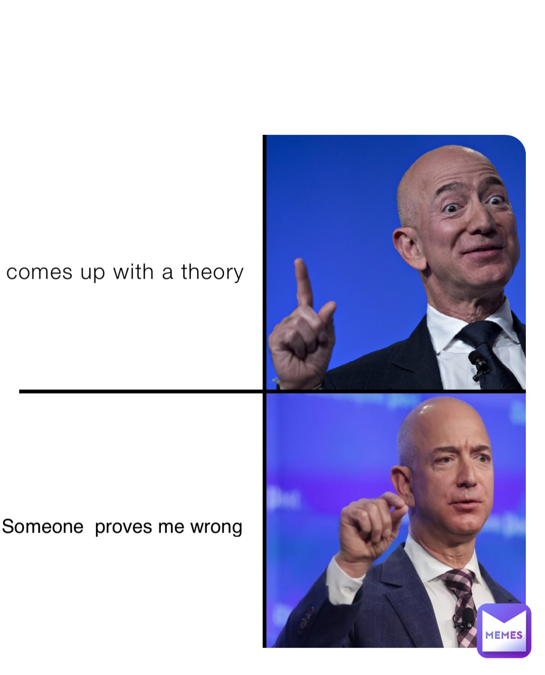 comes up with a theory Someone proves me wrong | @memesfa1ry | Memes