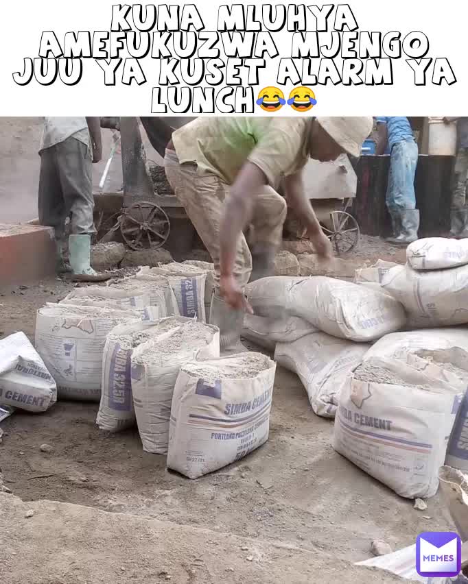 kuna mluhya amefukuzwa mjengo juu ya kuset alarm ya lunch😂😂 ...