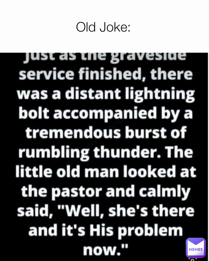 Old Joke: | @Curmudgeon | Memes
