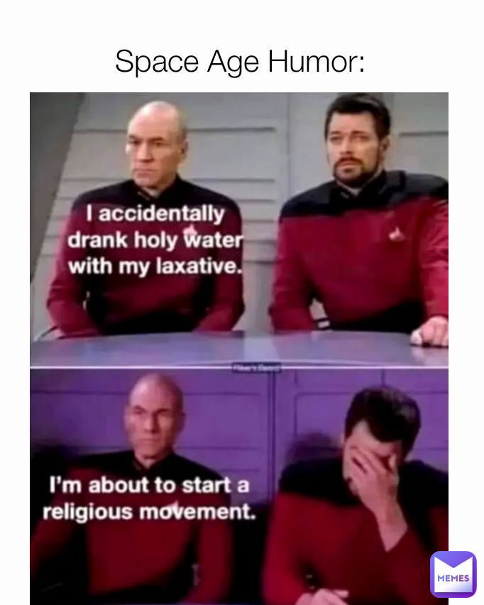 Space Age Humor: | @Curmudgeon | Memes