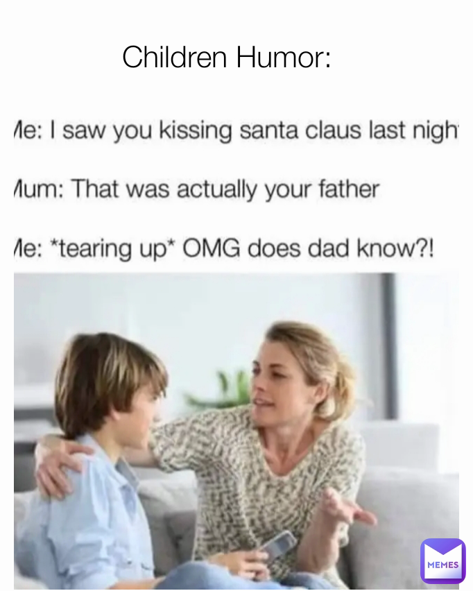 Children Humor: | @Curmudgeon | Memes