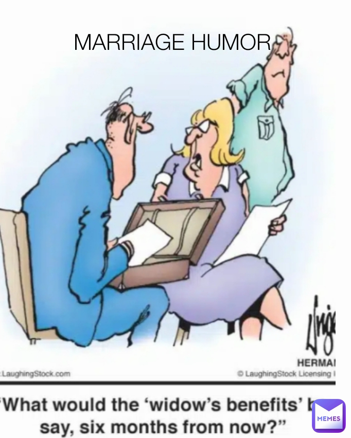 MARRIAGE HUMOR | @Curmudgeon | Memes