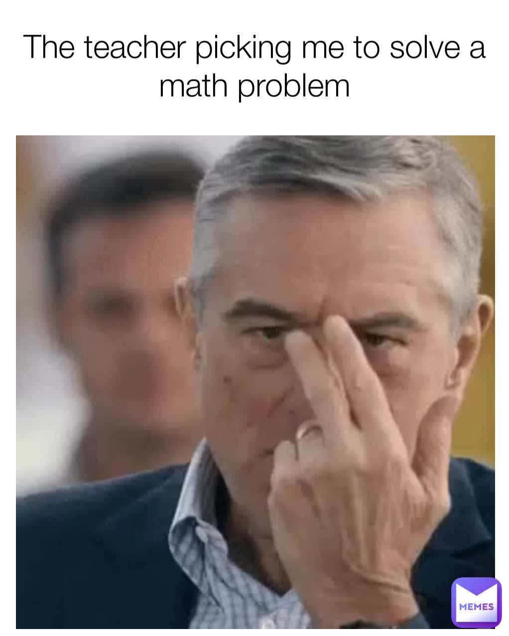 The teacher picking me to solve a math problem | @fdgood | Memes
