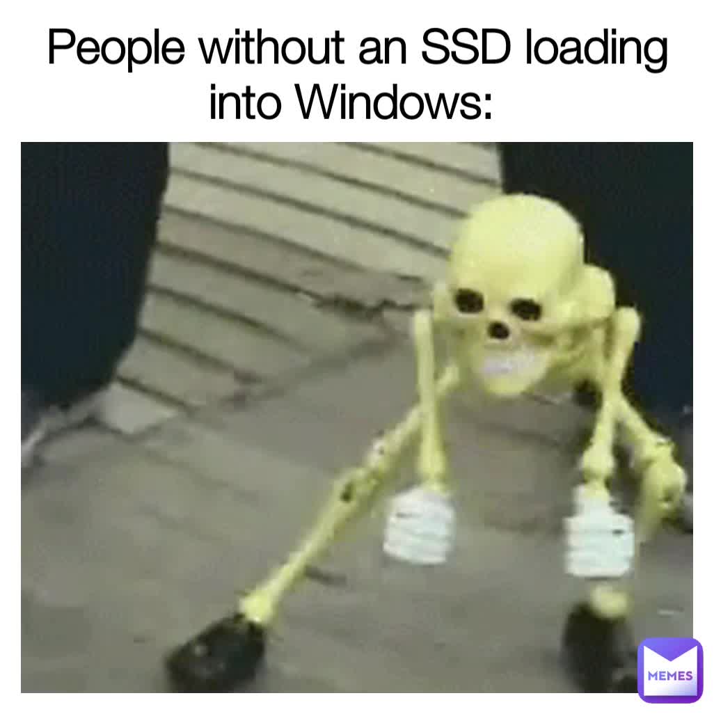 People without an SSD loading into Windows: | @mehlwurm | Memes