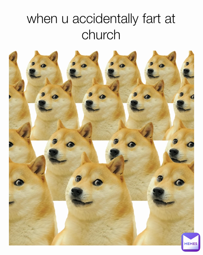 when u accidentally fart at church | @chitterglitter123 | Memes