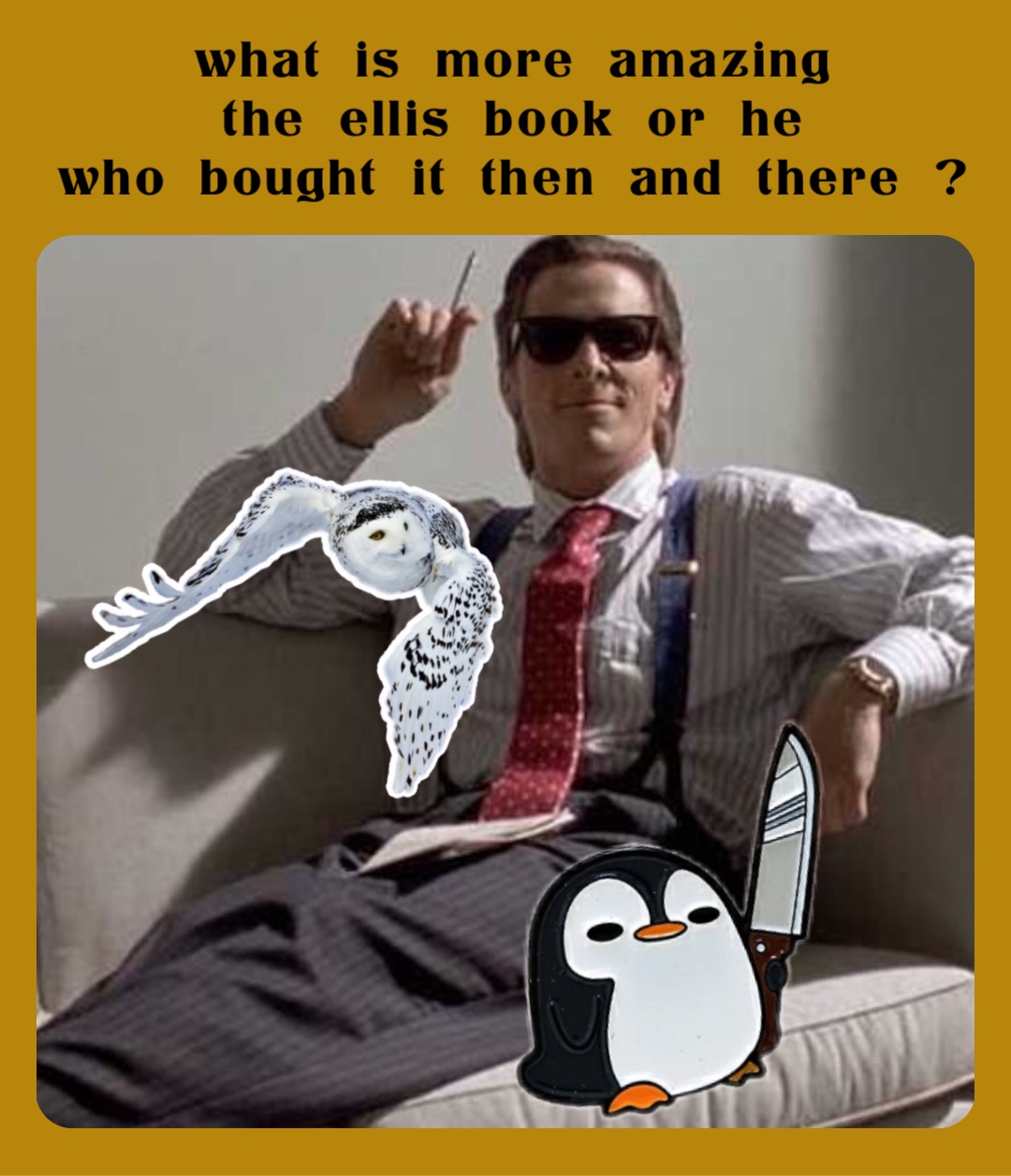 what is more amazing the ellis book or he who bought it then and there ...