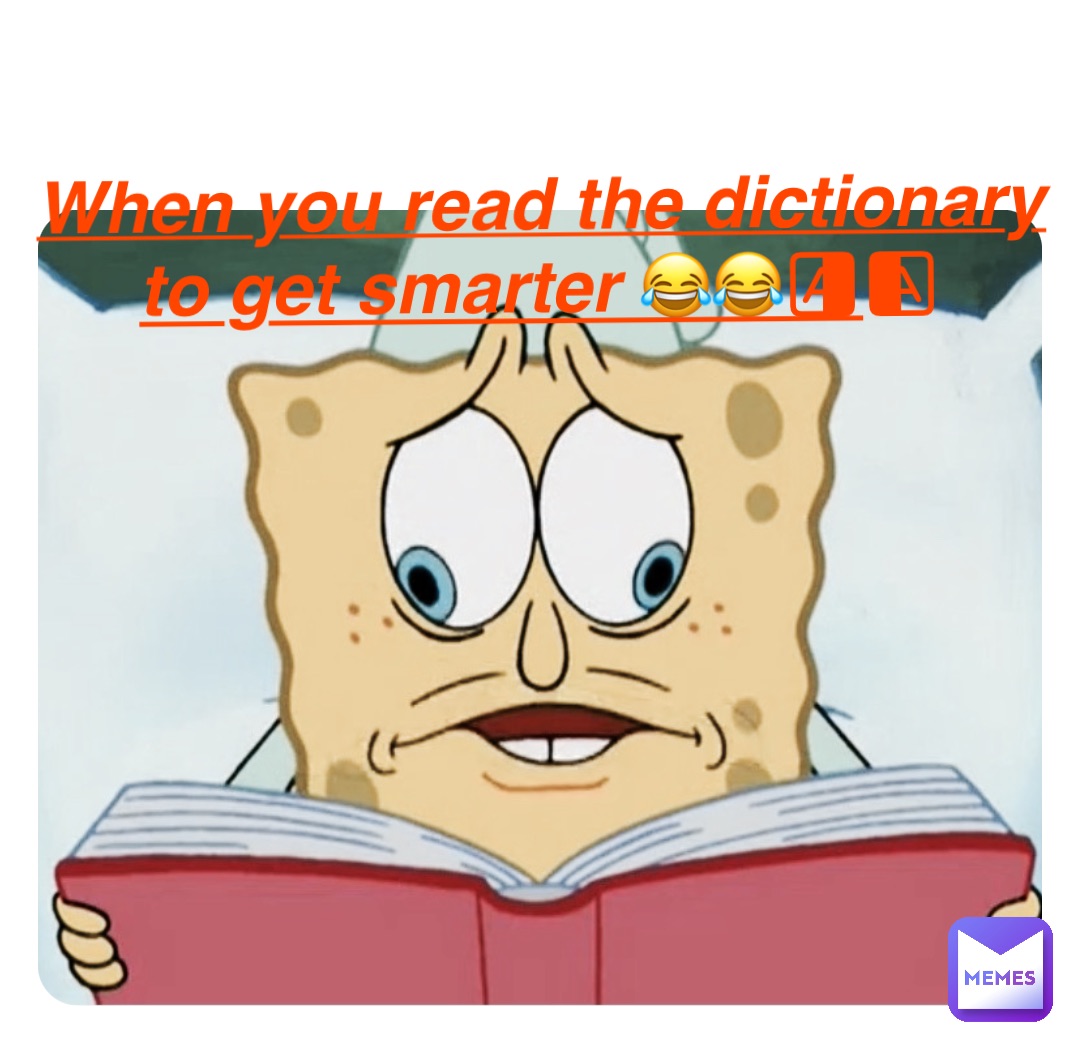 Double tap to edit When you read the dictionary to get smarter 😂😂😂😂😂 ...