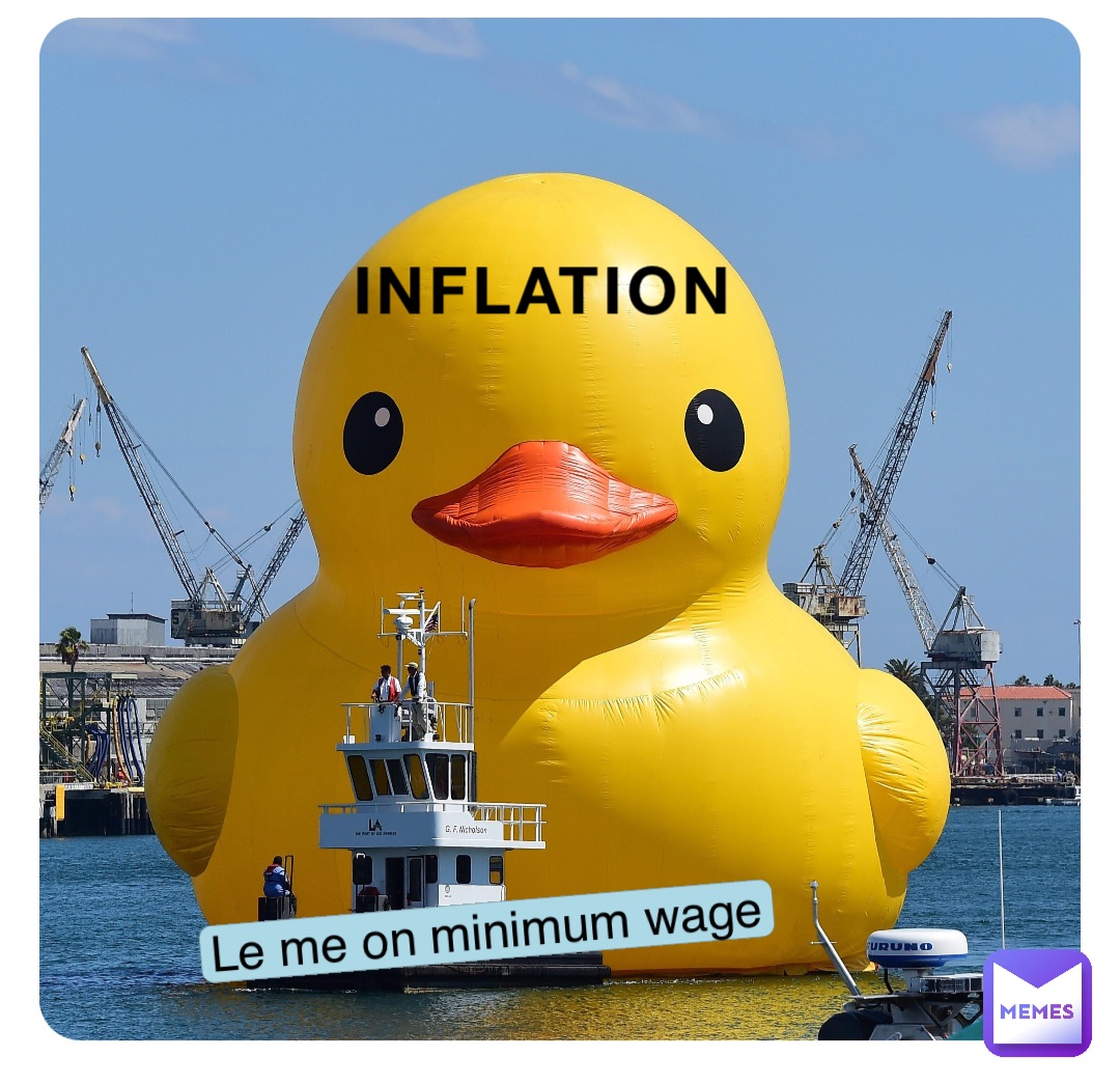 INFLATION Le me on minimum wage | @arkoil | Memes