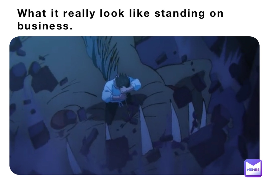 What it really look like standing on business. | @bayserone | Memes