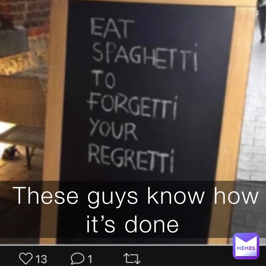 These guys know how it’s done | @the_jealous_on3 | Memes