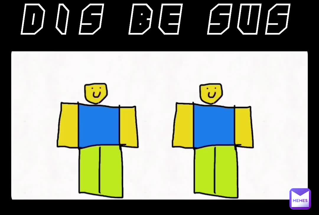 dis be sus | @mr_turtle | Memes