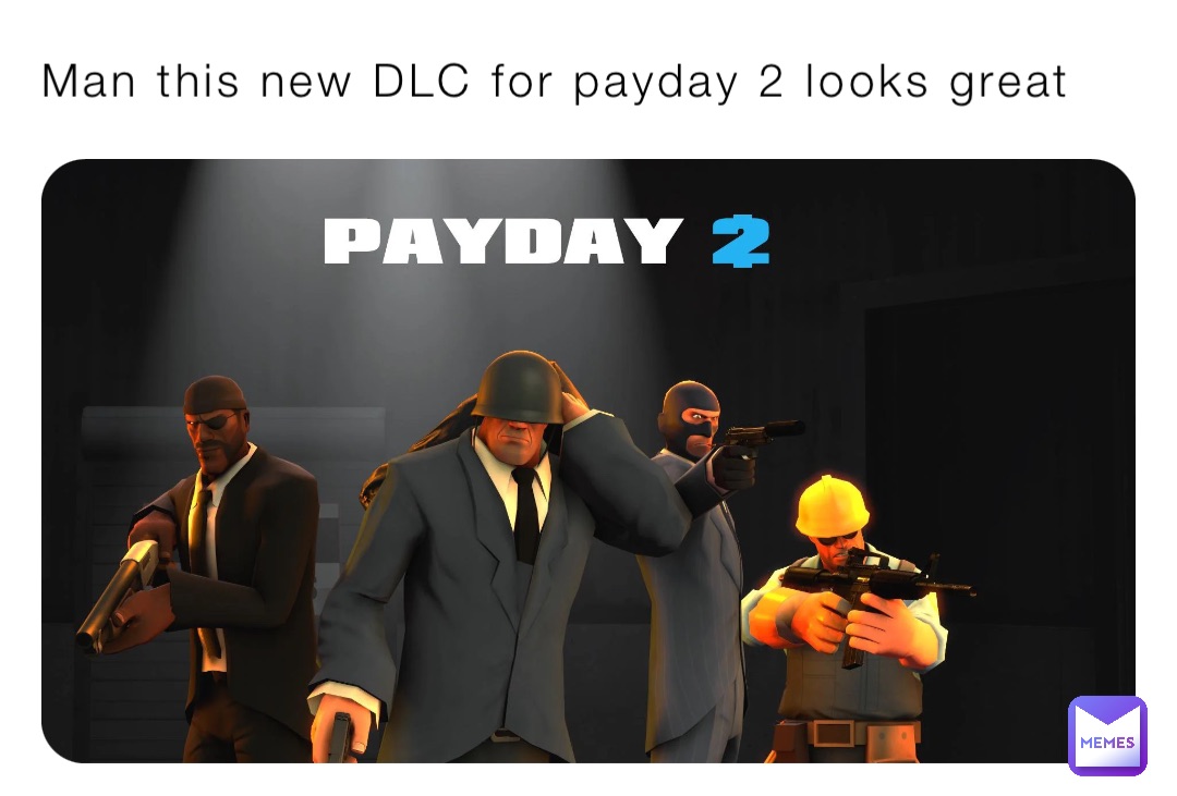 Payday 2 Meme