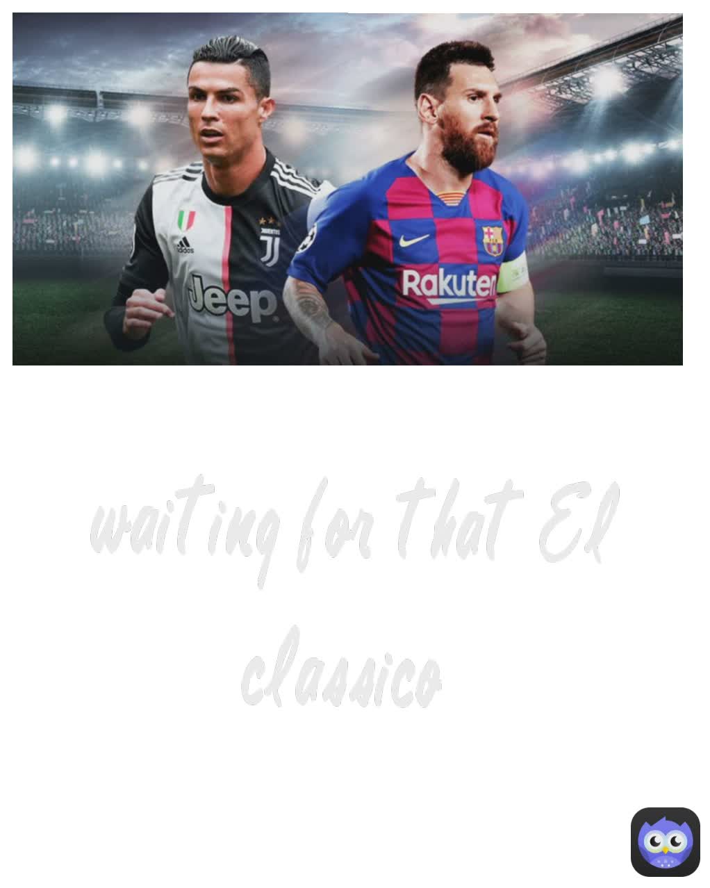 waiting for that El classico | @Subhayanb2002 | Memes