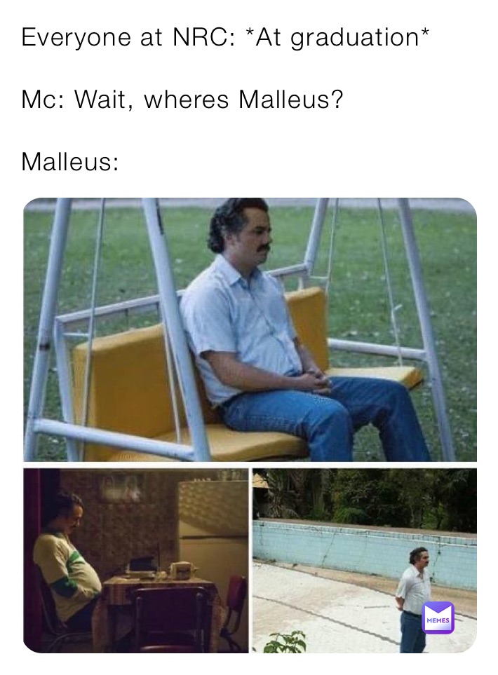 Everyone at NRC: *At graduation* Mc: Wait, wheres Malleus? Malleus ...