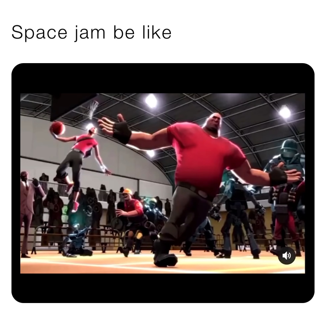 Space jam be like | @fat_conmemer | Memes