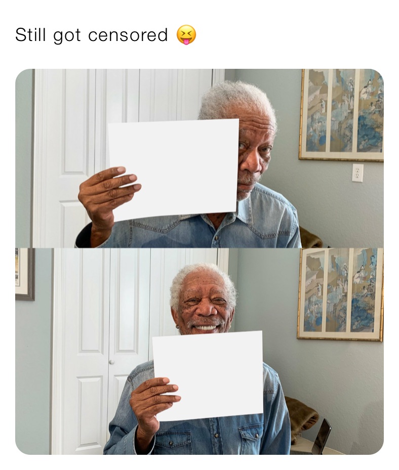 Still got censored 😝 | @wendyedwards152 | Memes