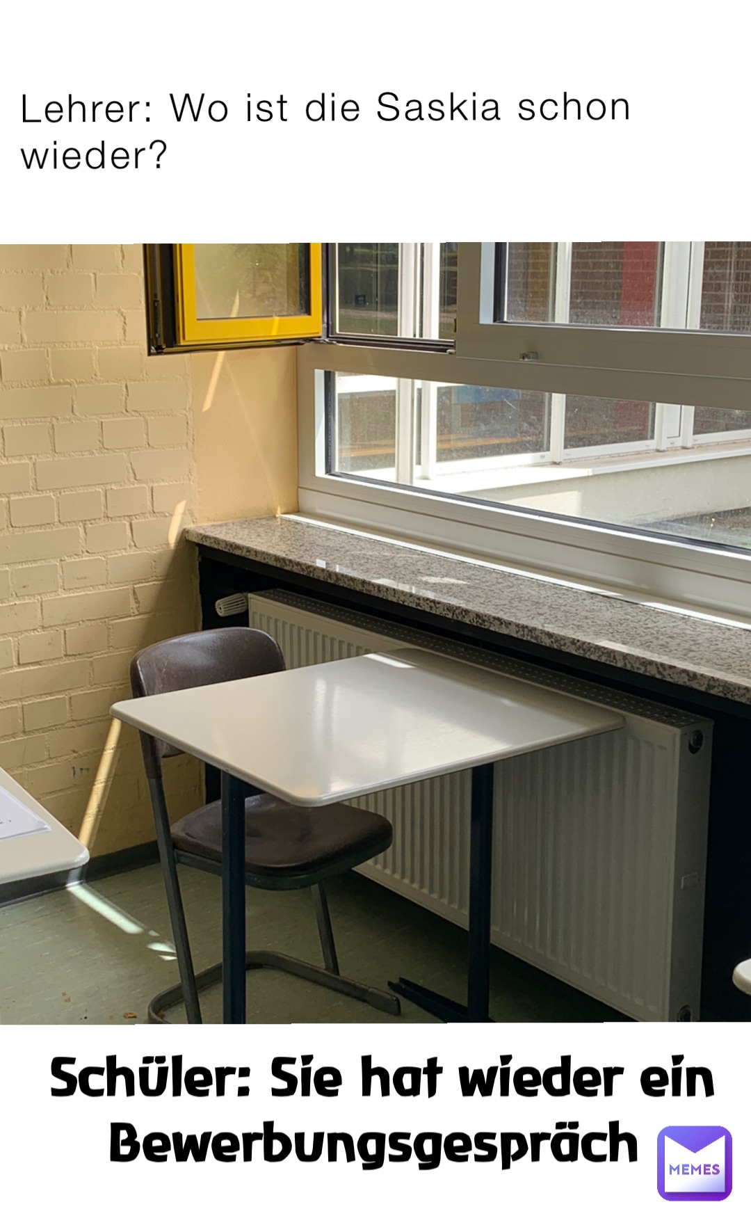 Lehrer: Wo ist die Saskia schon wieder? Schüler: Sie hat wieder ein ...