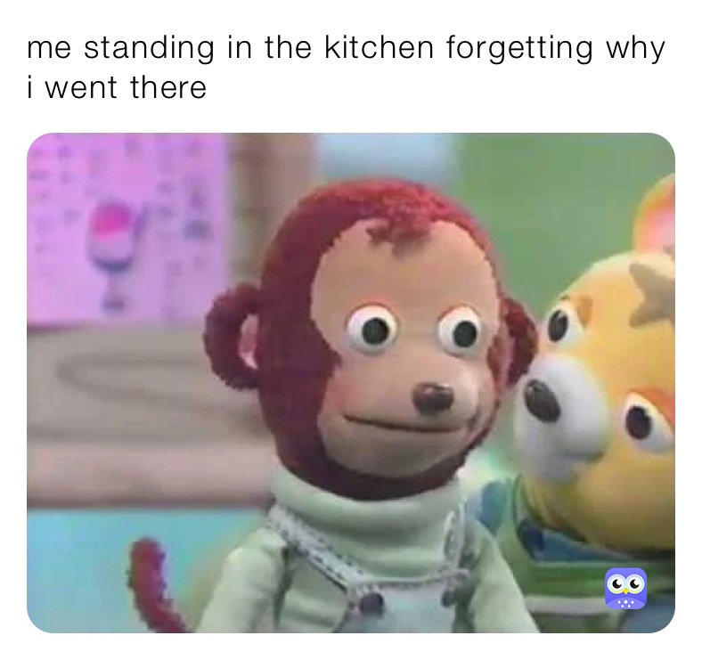 me standing in the kitchen forgetting why i went there | @drink_water ...