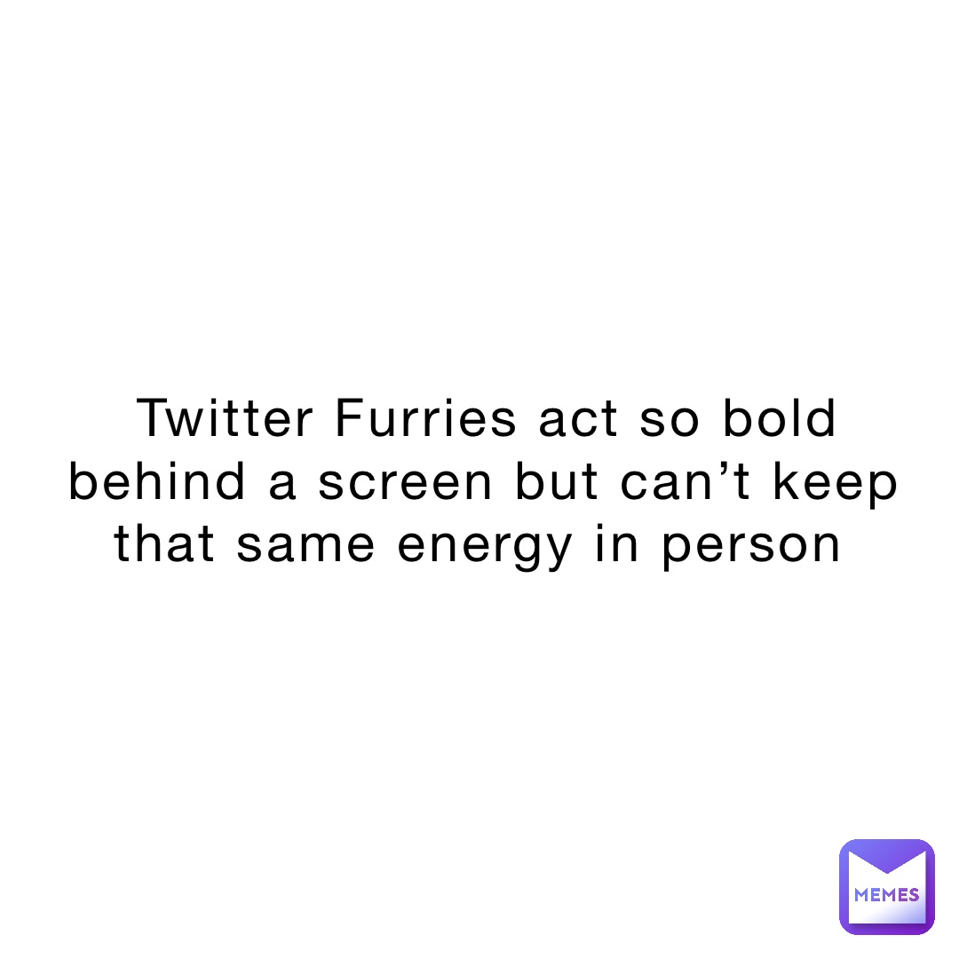 Twitter Furries act so bold behind a screen but can’t keep that same ...