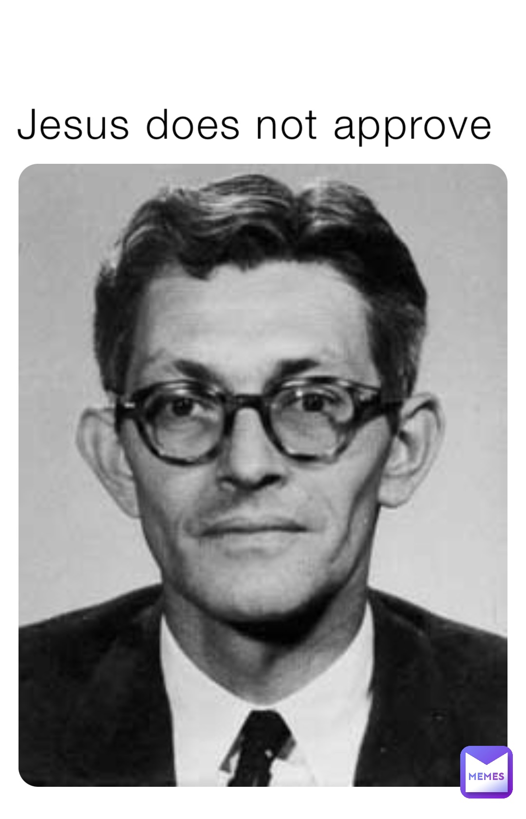 Jesus does not approve | @geocodd | Memes