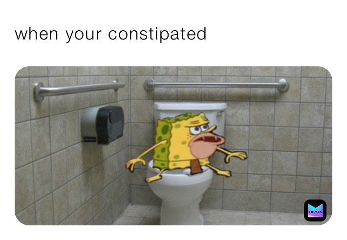 when your constipated | @carst3n | Memes