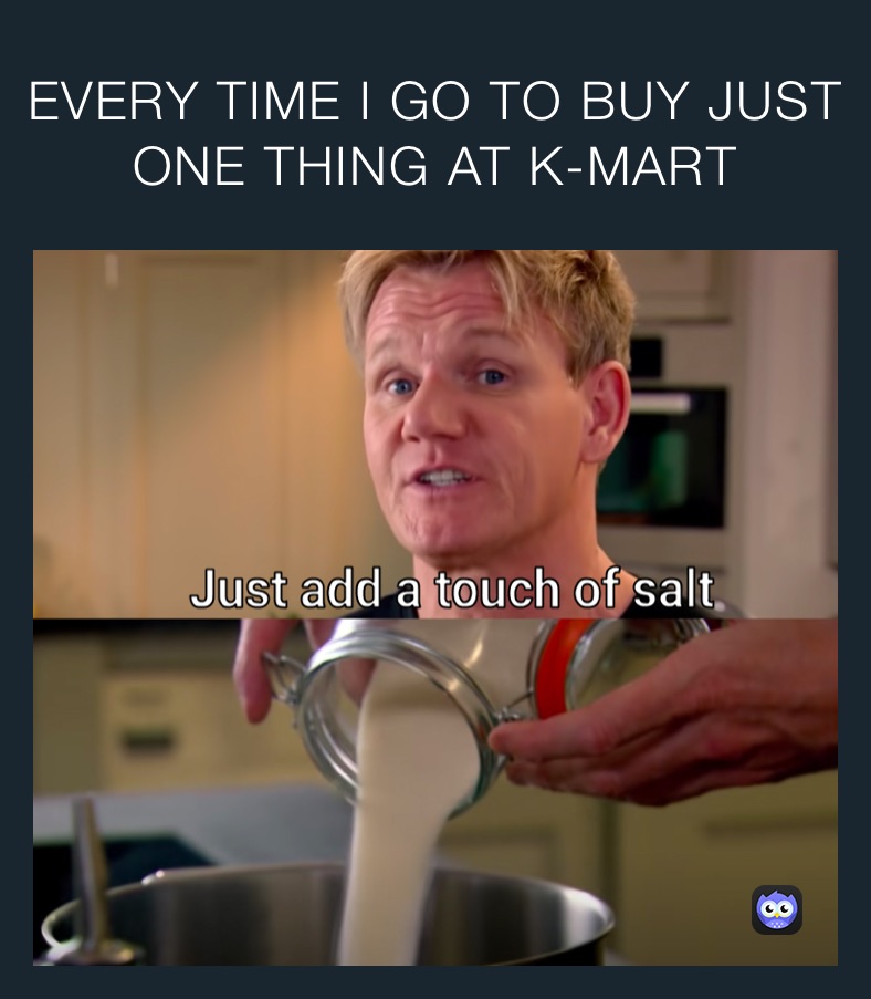EVERY TIME I GO TO BUY JUST ONE THING AT K-MART | @Samhead81 | Memes