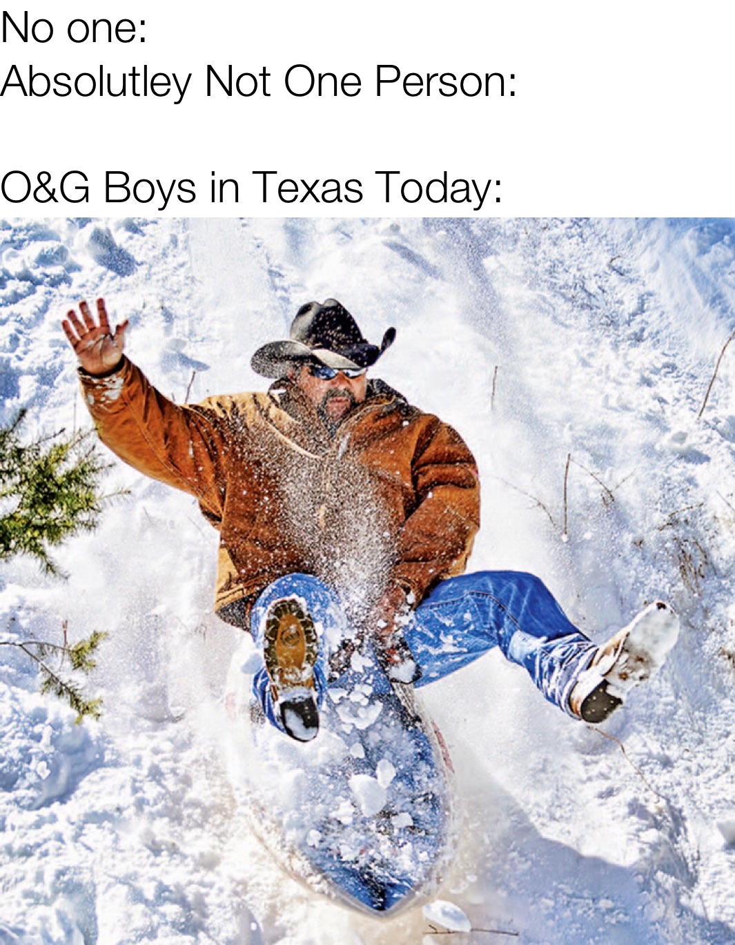 No one: Absolutley Not One Person: O&G Boys in Texas Today ...