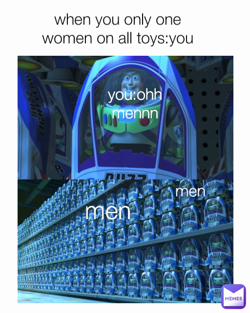 when you only one women on all toys:you you:ohh mennn men men | @Qan6r ...